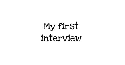 My First Interview My Blurred World