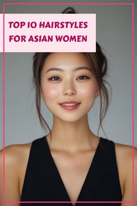 Top 10 Hairstyles For Asian Women Top 10 Hair Styles Asian