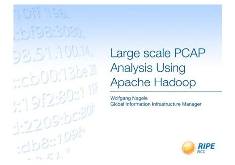 Large Scale Pcap Analysis Using Apache Hadoop Ripe