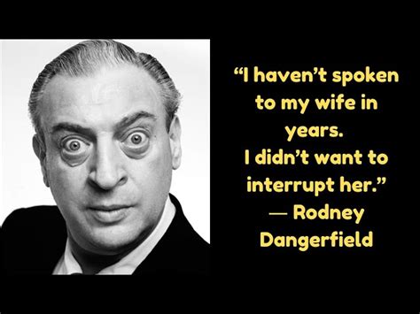 Rodney Dangerfield Quotes
