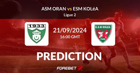 Asm Oran Vs Esm Koléa Prediction Stats H2h 21 Sep 2024