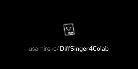 Diffsinger4colabdiffsingercolabnotebookipynb At Main · Usamireko