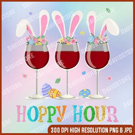 Hoppy Hour Png Three Wine Glasses Easter Drinking Bunny Ear Inspire