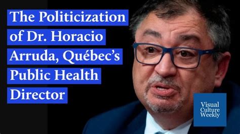 The Politicization Of Dr Horacio Arruda Québecs Public Health