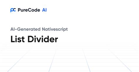 Quickly Create Nativescript List Divider With Ai