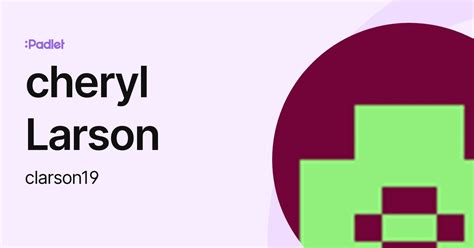 Cheryl Larson Clarson19 Profile Padlet