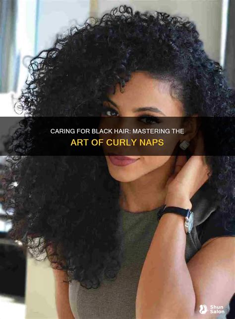 Caring For Black Hair Mastering The Art Of Curly Naps Shunsalon