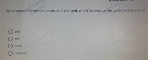Solved The Position Of File Pointer Needs To Be Changed Chegg