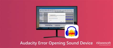 5 Tips To Fix The Error Opening Sound Device In Audacity