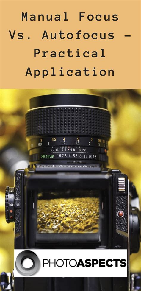 Manual Focus Vs Autofocus Practical Application Automatic Options In Our Modern Day Cameras