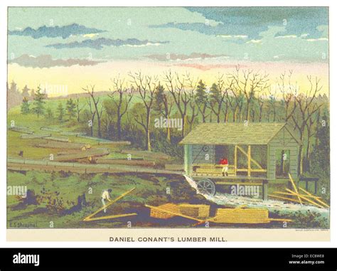 This 1898 Illustration By Conant Shows Daniel Conants Lumber Mill Offering A Glimpse Into The