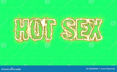 Words Hot Sex Burning On Fire On Green Screen Stock Illustration