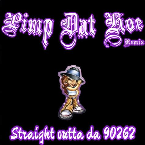 Pimp Dat Hoe Remix Youtube Music