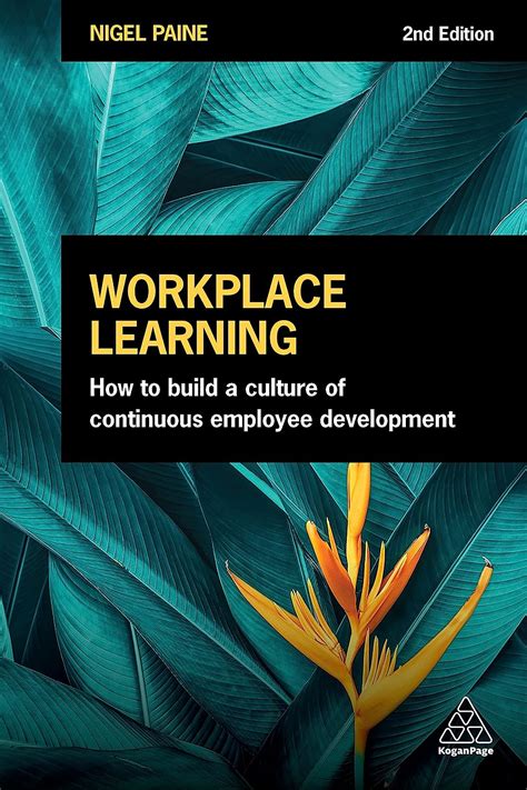 Workplace Learning How To Build A Culture Of Continuous Employee