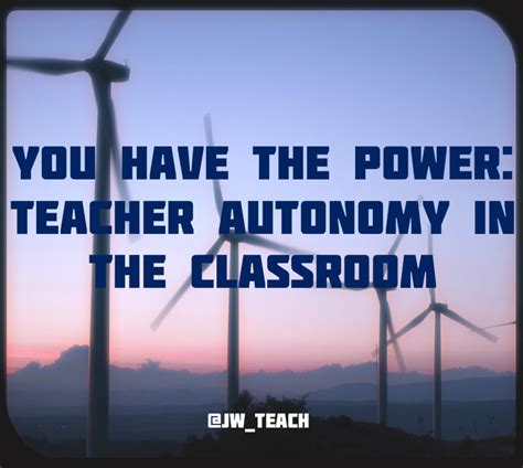 Teacher Autonomy In The Classroom Trusting The Teacher To Teach