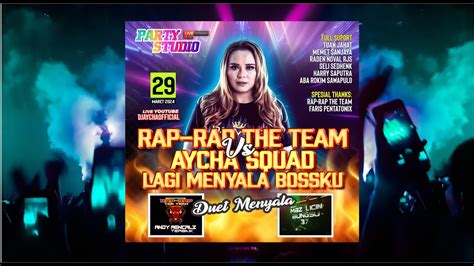 Dj Aycha Rap Rap The Team Vs Aycha Squad Duet Menyala Boss Ku Youtube