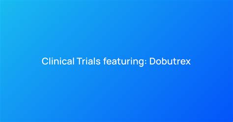 Dobutrex Everything You Need To Know Power