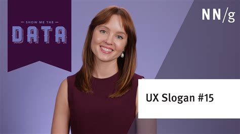 Show Me The Data Ux Slogan 15 Video Nng