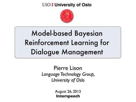 Model Based Bayesian Reinforcement Learning For Dialogue Management