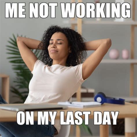 20 Funny Last Day At Work Memes To Make You And Your Coworkers Laugh