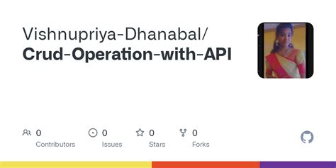 Github Vishnupriya Dhanabalcrud Operation With Api