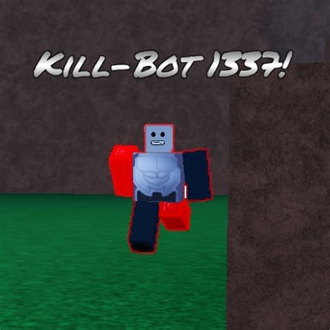 Kill Bot 1337 Beat The Robloxian Redeveloped Wiki