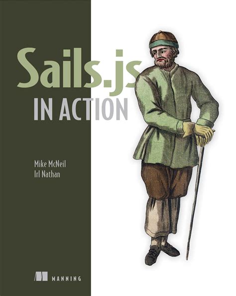 Sailsjs In Action Ebook By Irl Nathan Michael Mcneil Official Publisher Page Simon