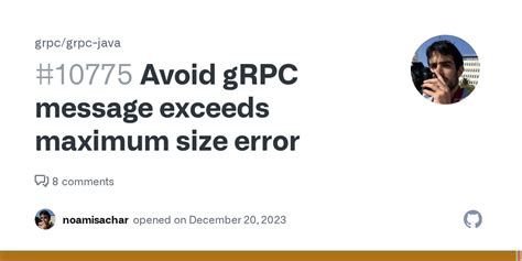 Avoid Grpc Message Exceeds Maximum Size Error · Issue 10775 · Grpc