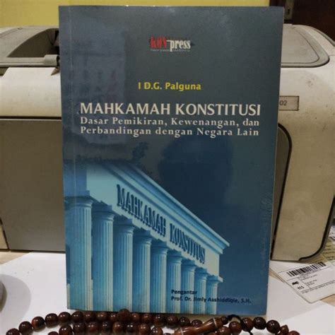 Jual Mahkamah Konstitusi Dasar Pemikiran Kewenangan Dan Perbandingan Dengan Negara Lain I D