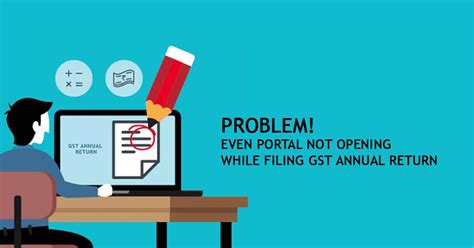 Problem Even Portal Not Opening While Filing GST Annual Return