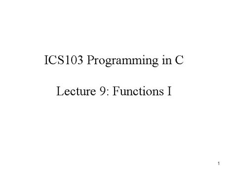 Ics 103 Programming In C Lecture 9 Functions