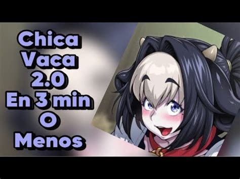 Chica Vaca 2 0 Resumen H3nta1 2024 Youtube