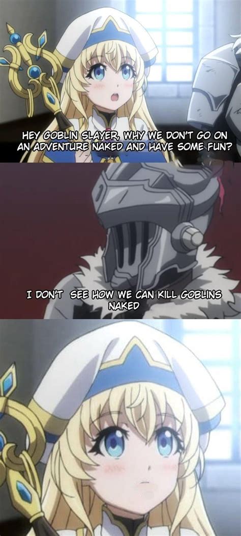 But It Make You Roll Faster Goblin Slayer Anime Funny Goblin Slayer Meme Anime Memes