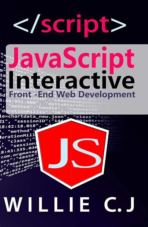 Javascript Interactive Front End Web Development Ebook J C Willie Kindle Store