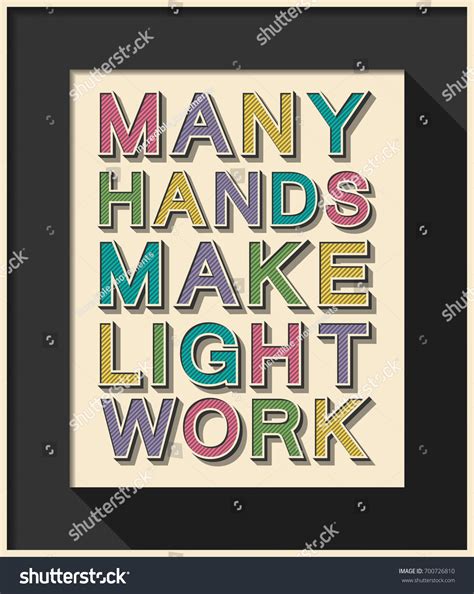 Many Hands Make Light Work Inspirational เวกเตอร์สต็อก ปลอดค่าลิขสิทธิ์ 700726810 Shutterstock