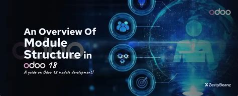 An Overview Of Module Structure In Odoo 18 Zesty Beanz