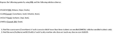 Solved Express The Following Queries By Using SQL And The Chegg
