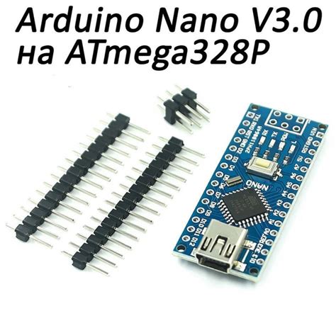 Плата Arduino Nano V30 с микроконтроллером Atmega 328 купить с доставкой по выгодным ценам в