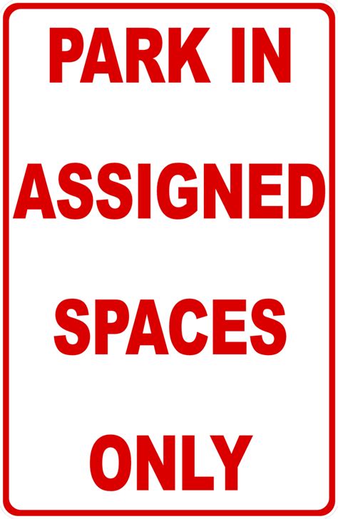 Park In Assigned Spaces Only Sign Signs By Salagraphics