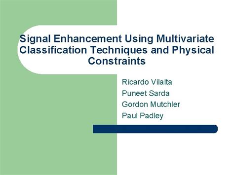 Signal Enhancement Using Multivariate Classification Techniques And