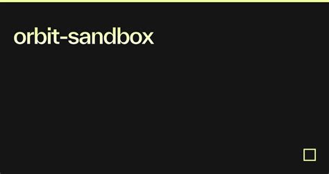 Orbit Sandbox Codesandbox