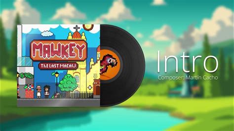 Mawkey The Last Macaw Intro Youtube